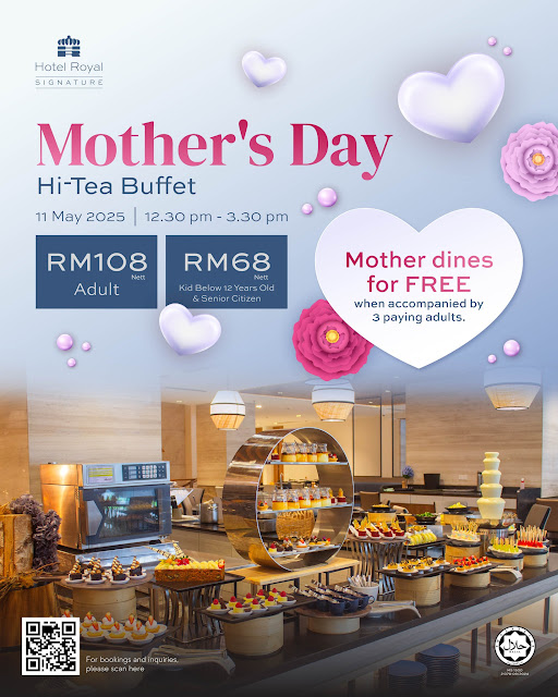 Mother's Day 2025: Hi-Tea Buffet @ Hotel Royal Signature | Malaysian Foodie